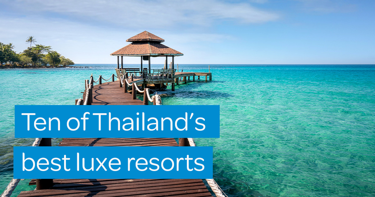 Ten Luxurious Thai Resorts | SCTI NZ